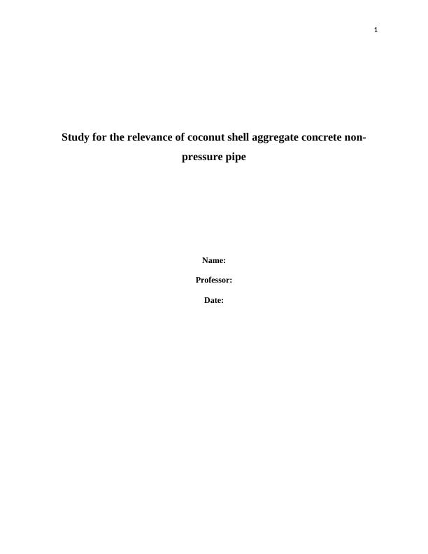 Coconut Shell Aggregate Concrete Nonpressure Pipe Study | Desklib