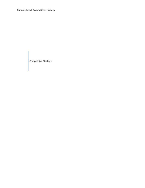 Competitive Strategy: SWOT, PESTLE, and Porter Five Force Analysis