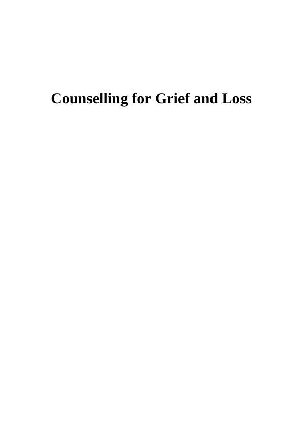 Counselling For Grief And Loss A Critical Analysis Of Contemporary