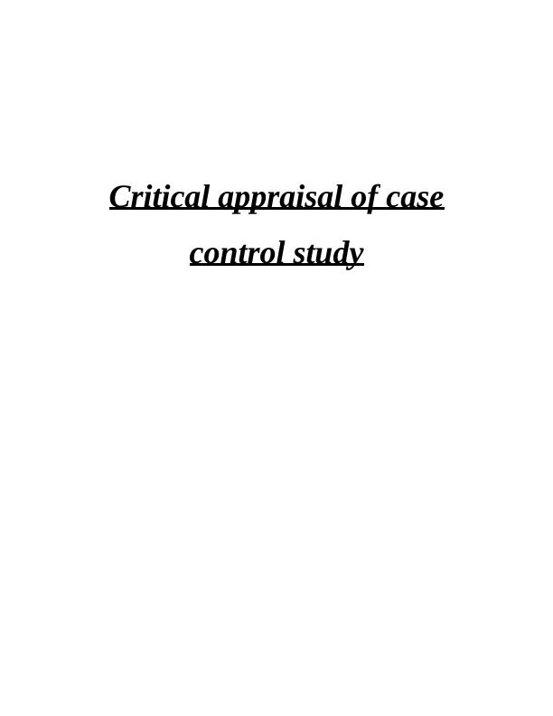Critical Appraisal of Case Control Study - Desklib