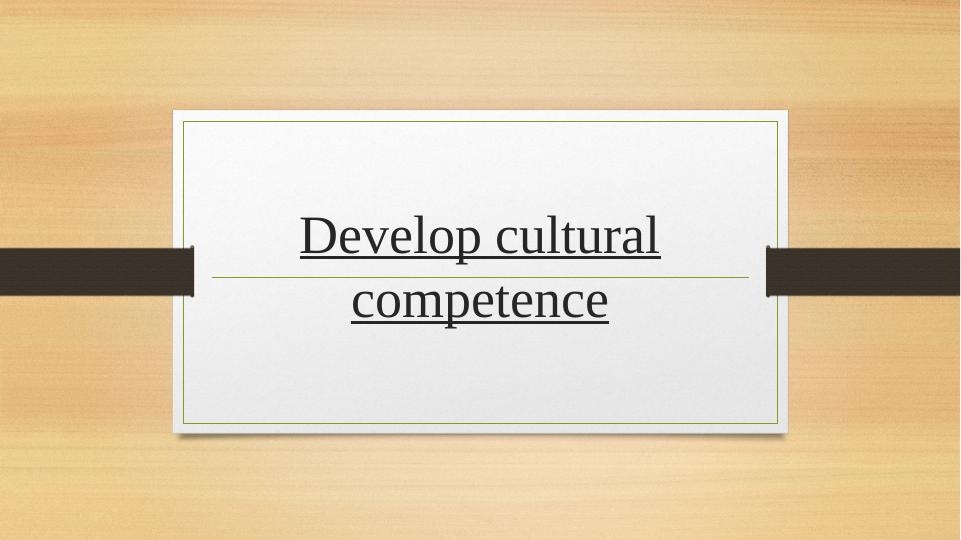 Develop Cultural Competence: Legislation, Policies, Practices, Tips ...
