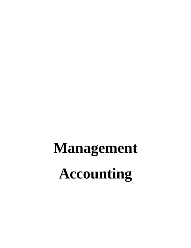 Management Accounting: Principles, Role, and Techniques - Desklib
