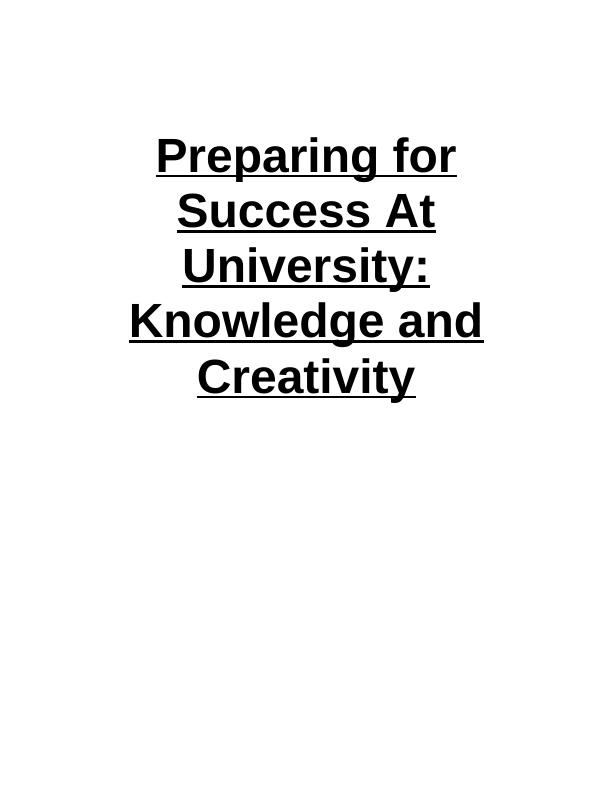 Preparing for Success At University: Knowledge and Creativity - Desklib
