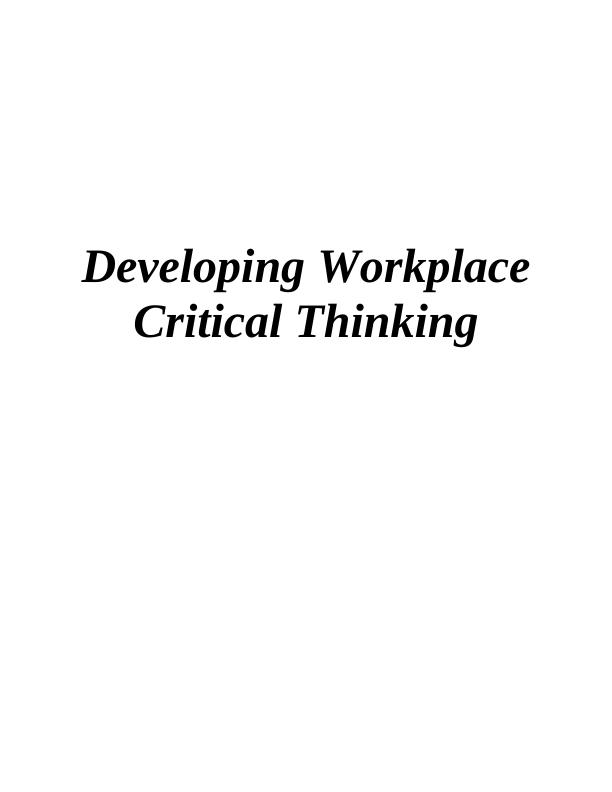Developing Workplace Critical Thinking | Desklib