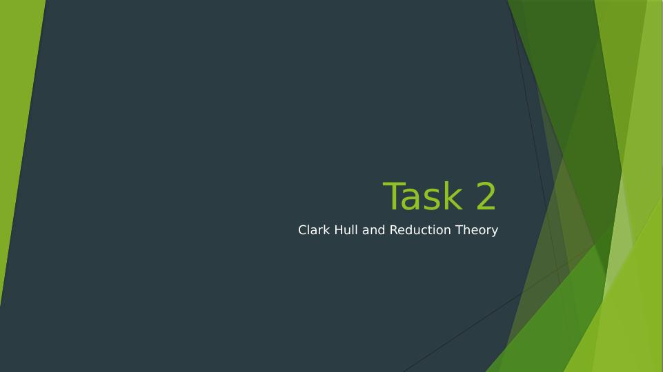 Clark Hull and Reduction Theory: Understanding Drive Reduction Theory