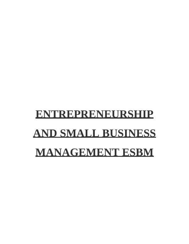 Entrepreneurship and Small Business Management ESBM | Desklib