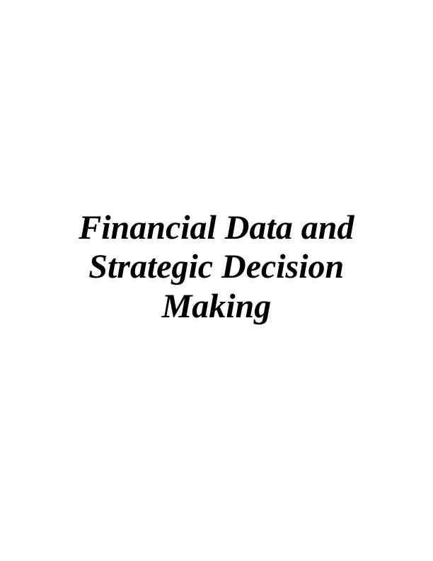 Financial Data and Strategic Decision Making | Desklib