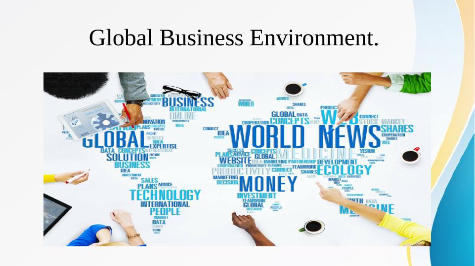 Global Business Environment: Key Driving Forces, Impact of Digital ...