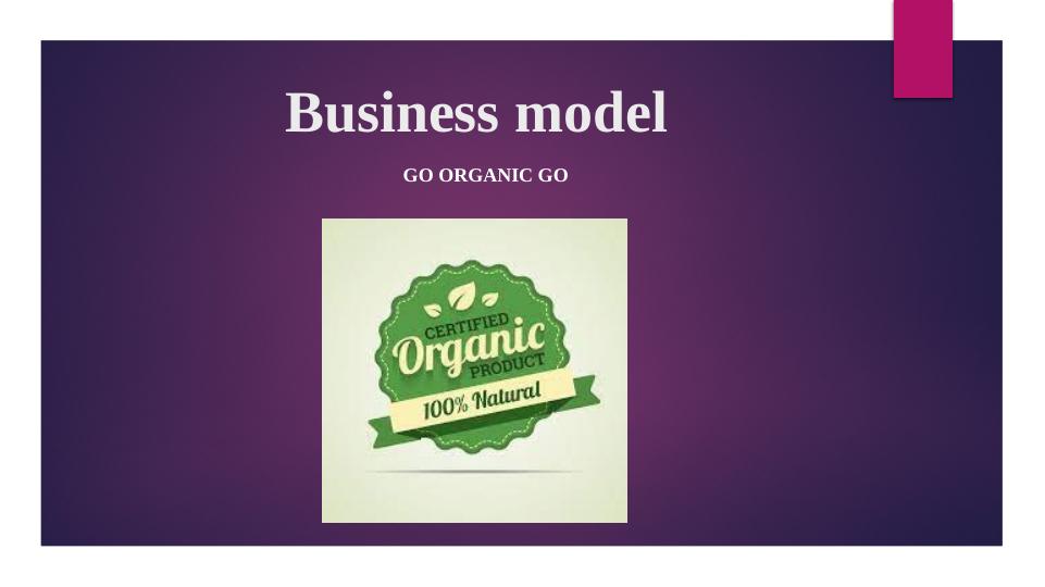 Go Organic Go: Business Model Presentation for an Organic Store in ...