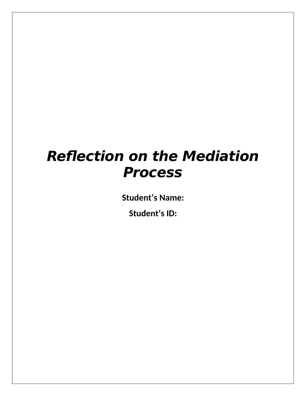 Reflection on the Mediation Process Student’s Name: Student’s