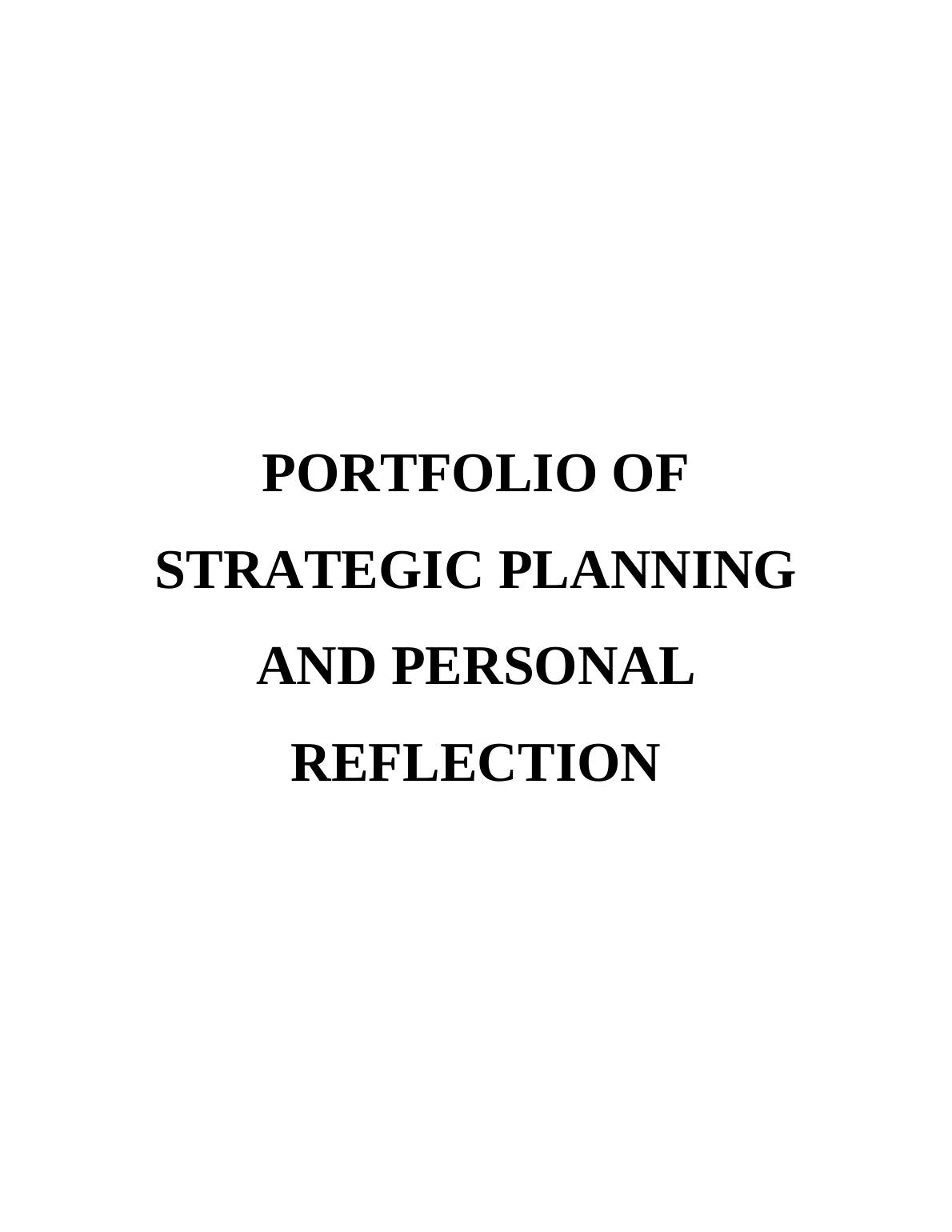 Portfolio of Strategic Planning and Personal Reflection