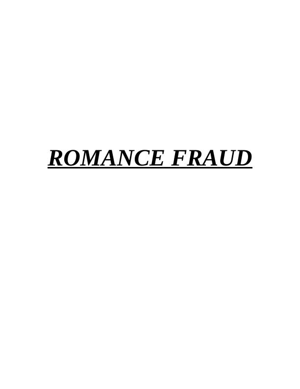 Romance Fraud: Case Study of Online Love Turned Scam