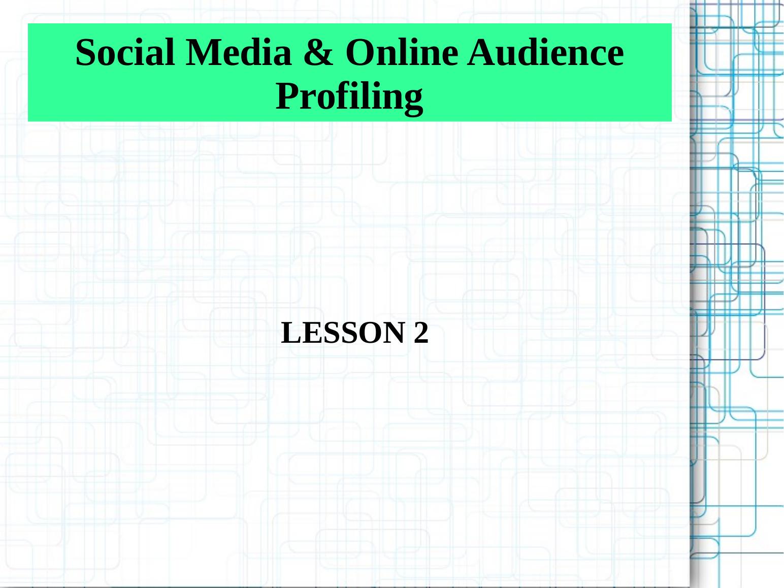 Social media & online audience profiling