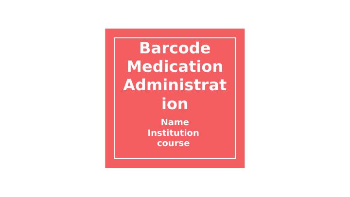 NURS 1059: BCMA, Nursing Practice, and Patient Safety