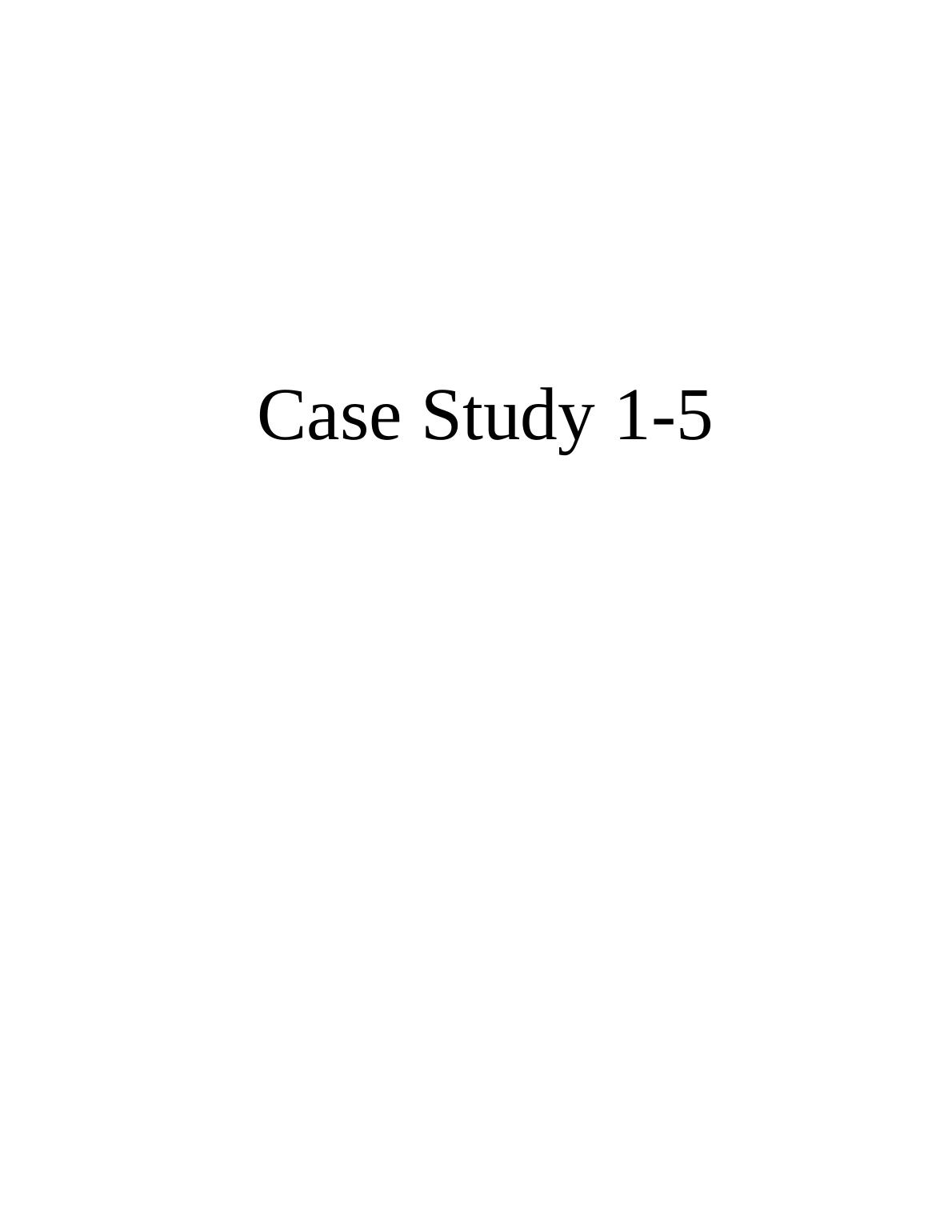 Case Study 1-5