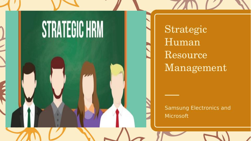 Strategic Human Resource Management | Samsung Electronics and Microsoft