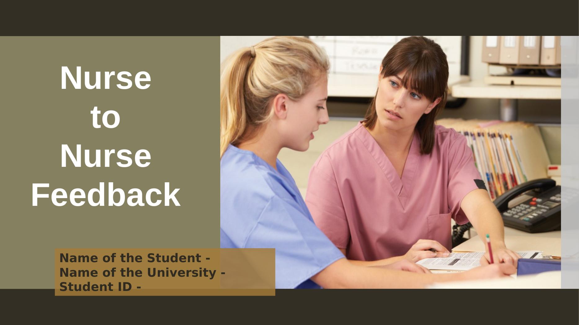 Nurse to Nurse Feedback Assignment 2022