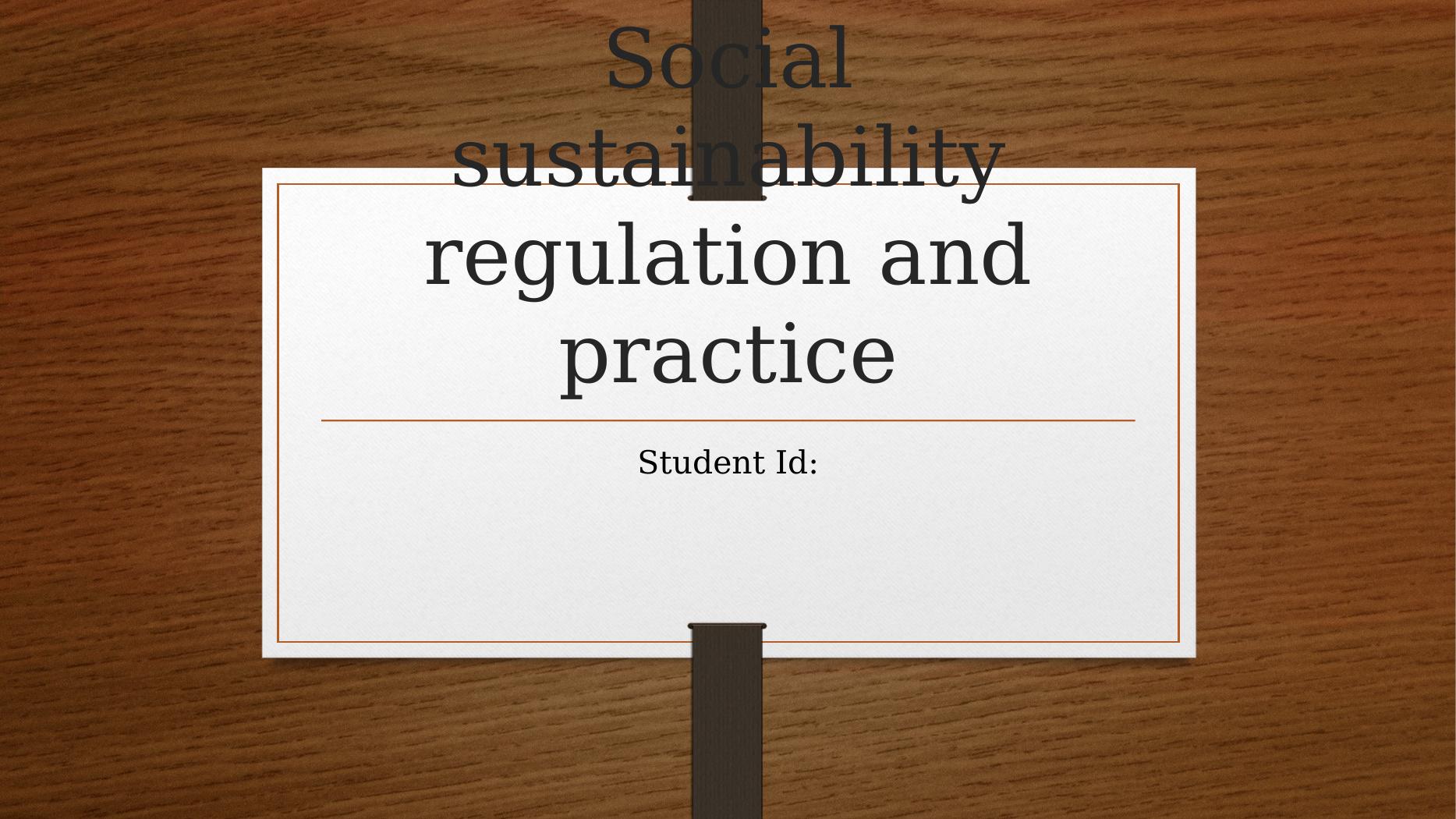 Assignment of Social sustainability regulation and practice
