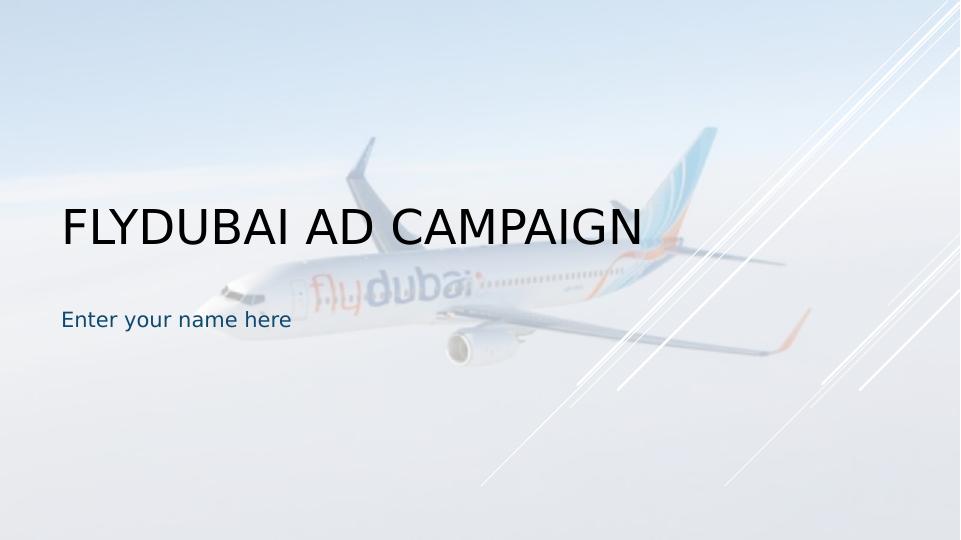 Flydubai. ad campaign. Enter your name here. The essenc