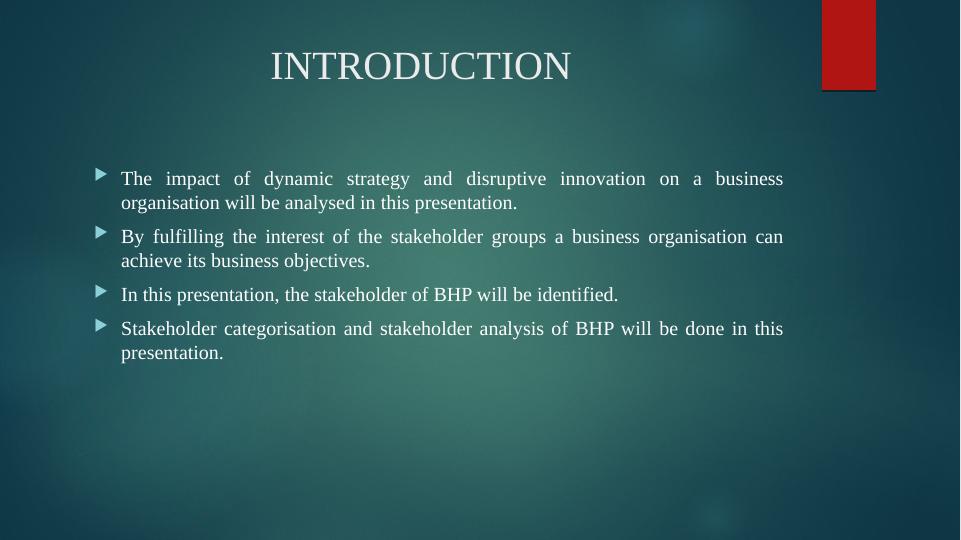 BHP Stakeholder Analysis Presentation - MBA501, Kaplan
