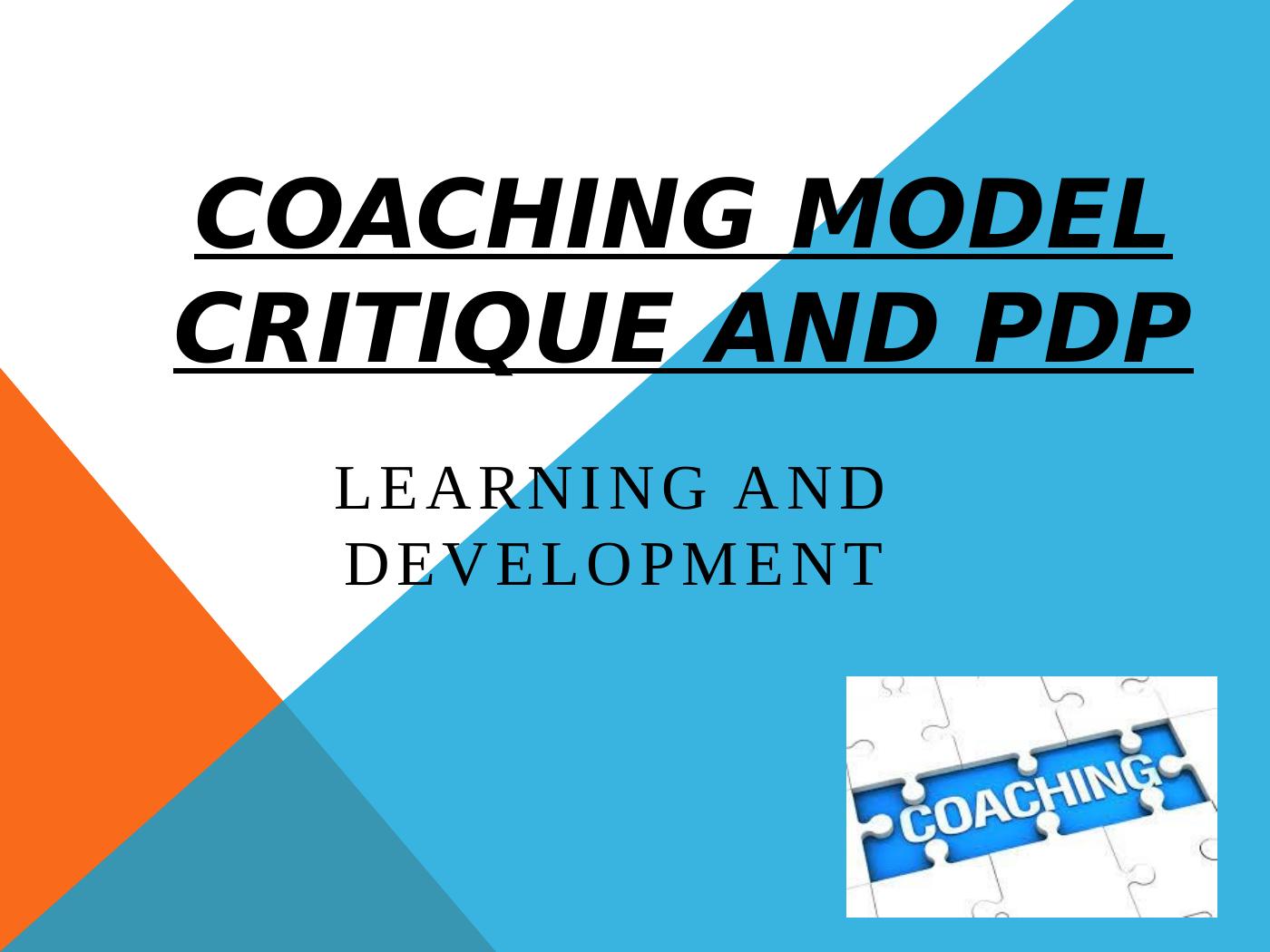 Coaching Model Critique and PDP