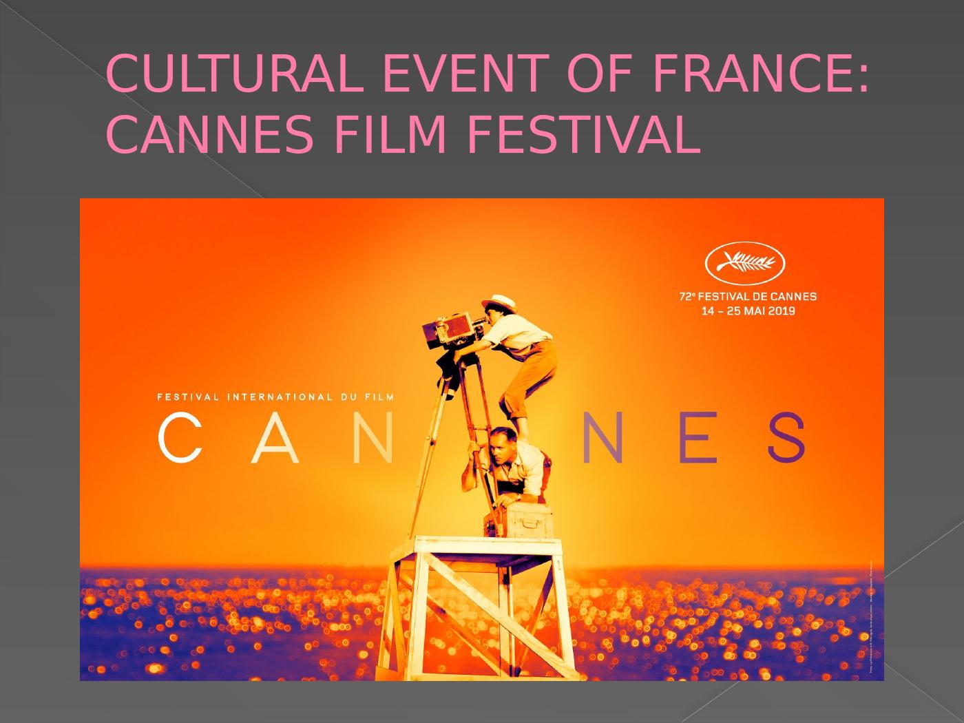 The cultural event of france cannes film festival