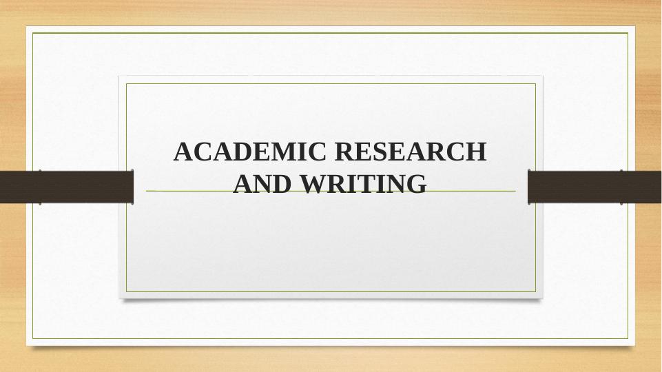 Academic Research and Writing - Desklib