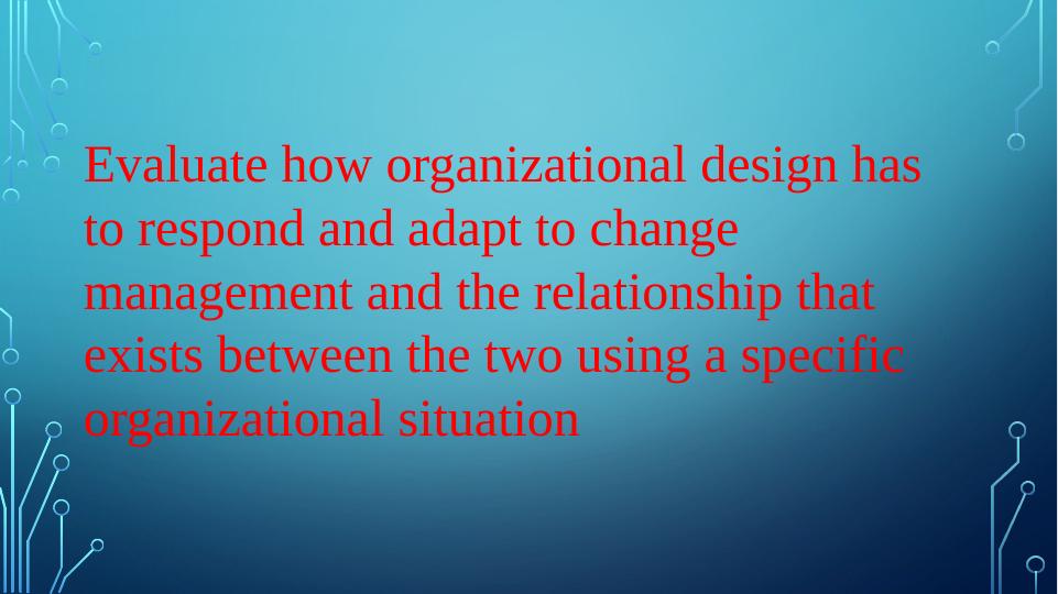 Organizational Design and Change Management