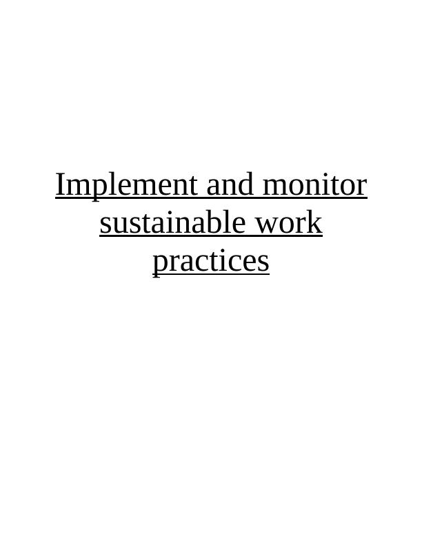 Implement and Monitor Sustainable Work Practices - Desklib