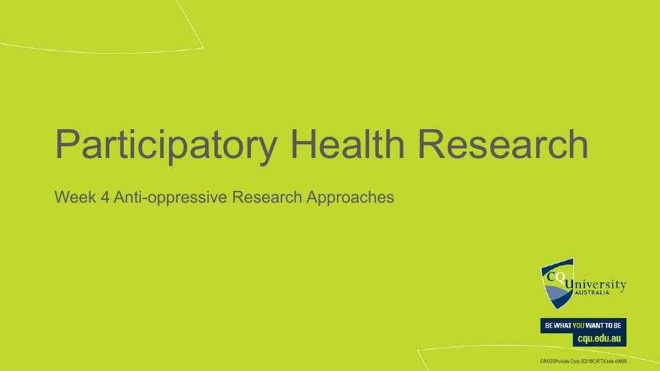 Participatory Health Research Week 4 Anti-oppressive Research