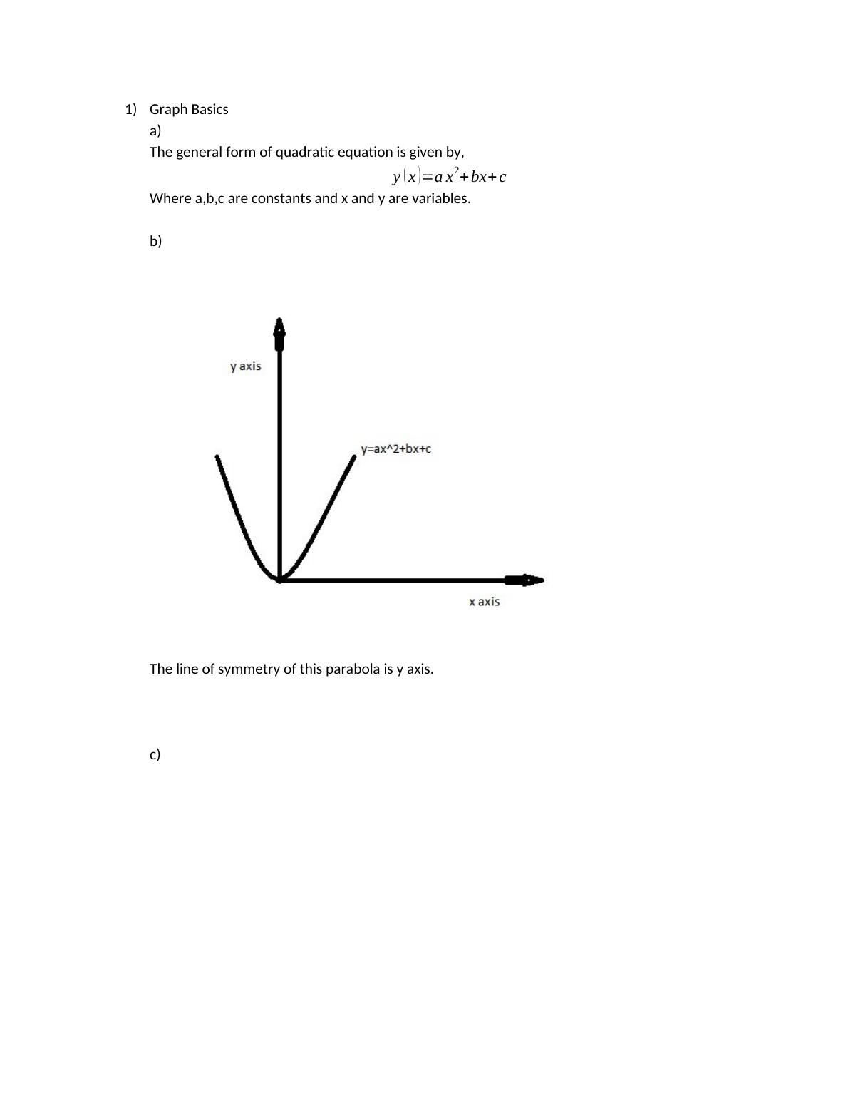 1) Graph Basics a) The general form of quadratic equation is