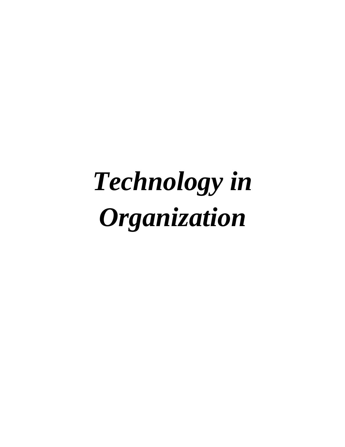 Technology in Organization - Desklib