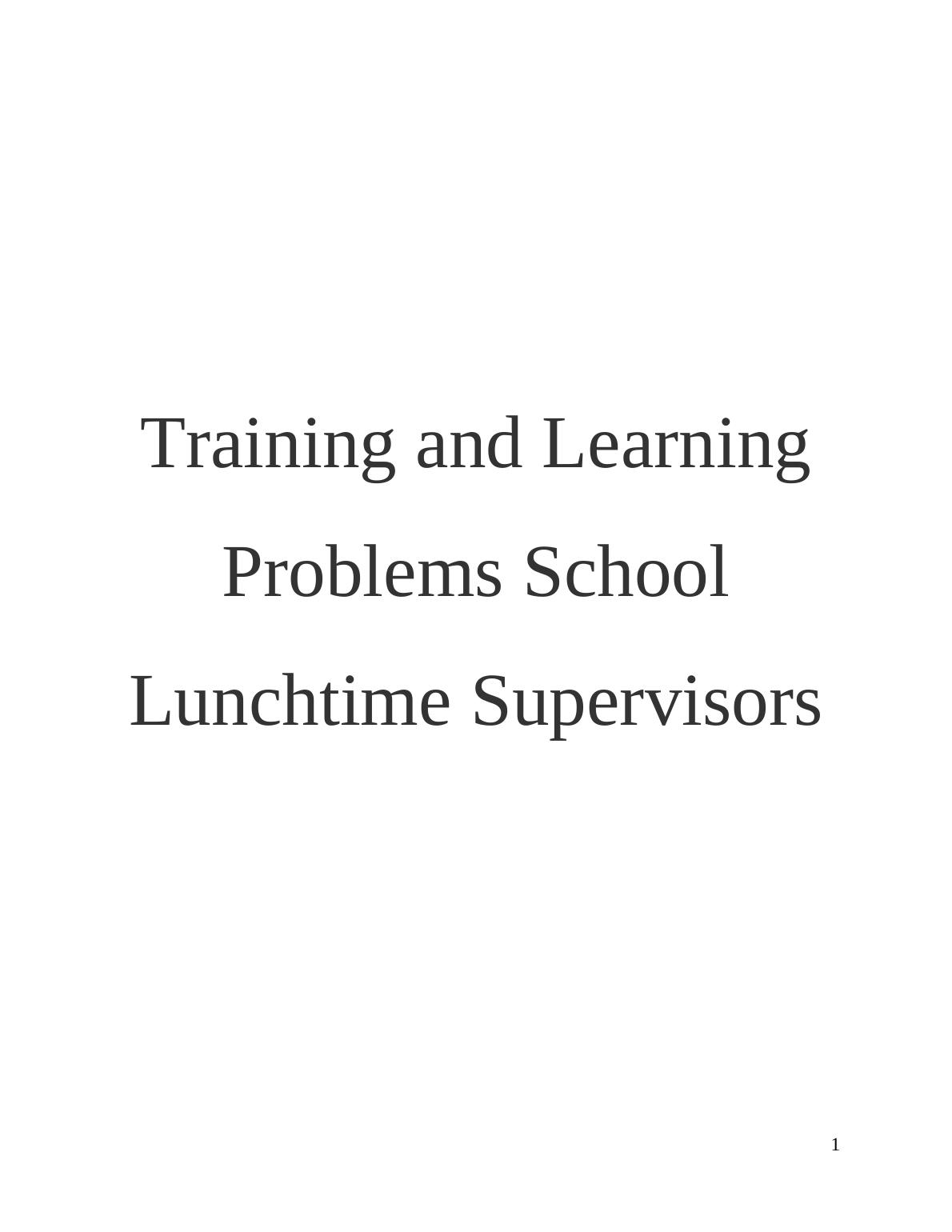 Training and Learning Problems School Lunchtime Supervisors | Desklib