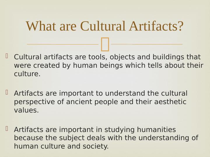 Importance of Cultural Artifacts in Humanities - Desklib