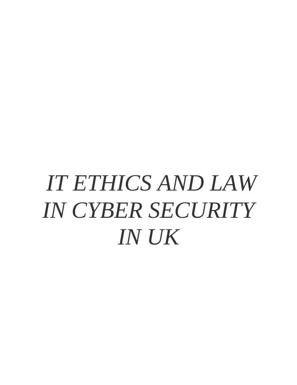 IT Ethics and Law in Cyber Security in UK - Desklib