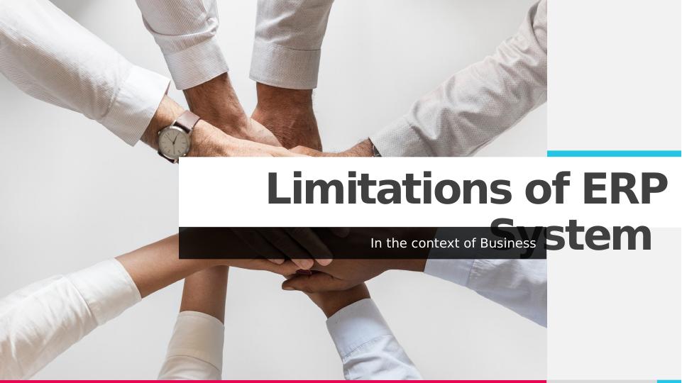 Limitations of ERP System in the context of Business - Desklib