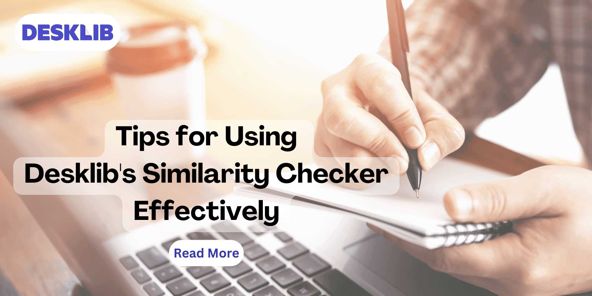 Tips for Using Desklib's Similarity Checker Effectively