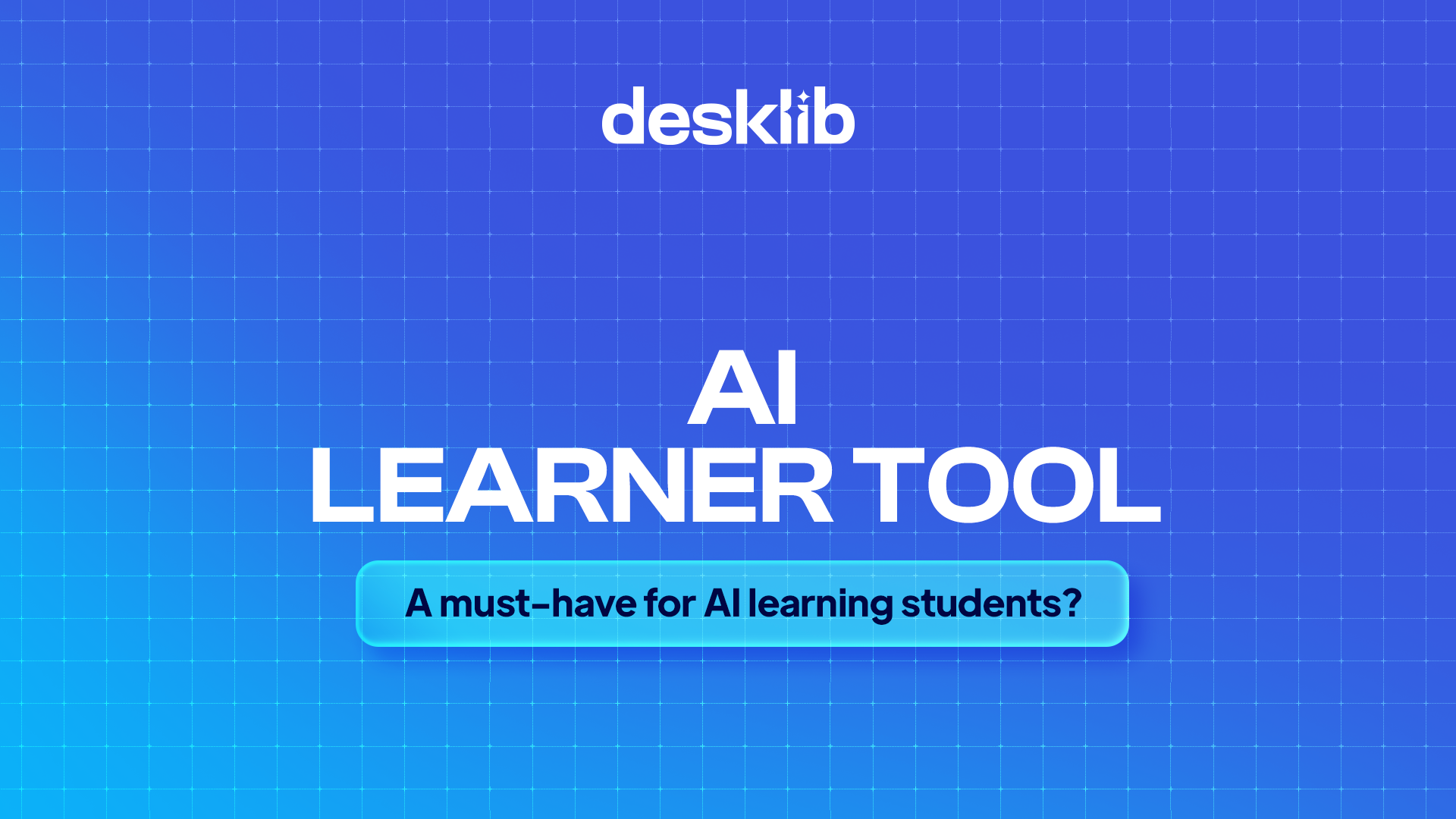 What makes AI Learner Tool a must-have for AI learning students?