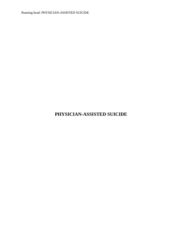 Physician-Assisted Suicide: Legalization, Limitations and Implications