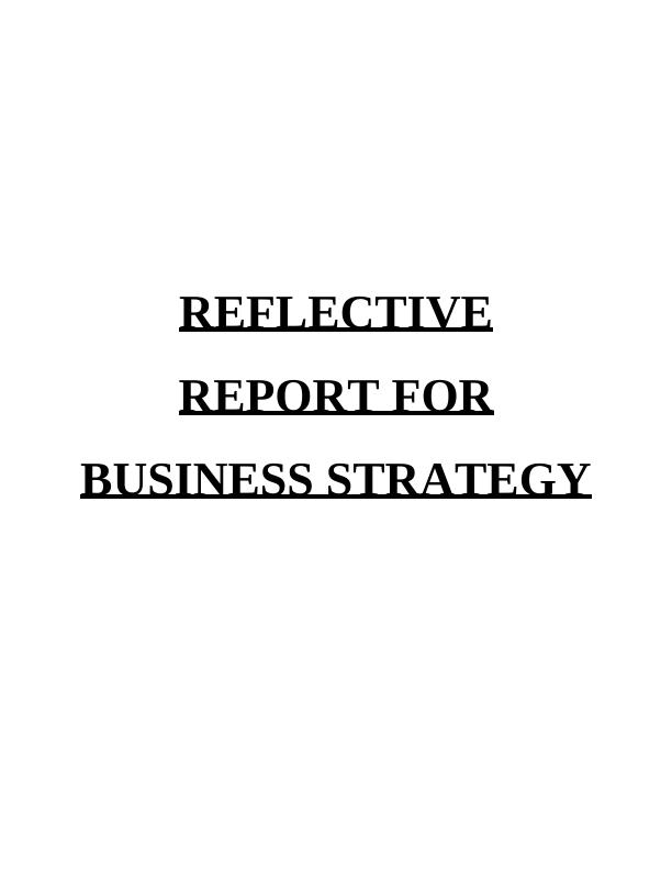 Reflective Report for Business Strategy | Desklib