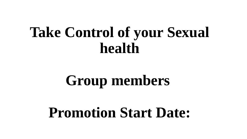 Take Control of Your Sexual Health: A Promotion for Teenagers