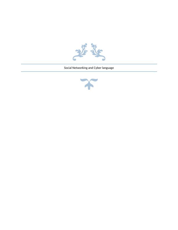 Impact of Social Networking and Cyber language on Teenagers