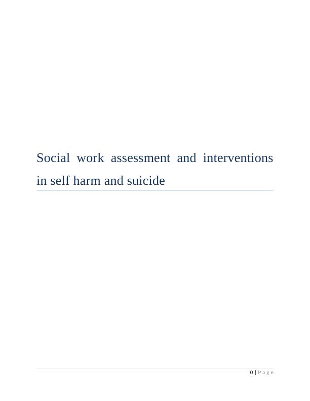 Social Work Assessment and Interventions in Self Harm and Suicide