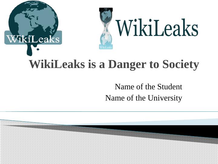 Debate Presentation: WikiLeaks is a Danger to Society